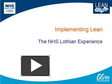 Implementing Lean The NHS Lothian Experience presentation | free to view