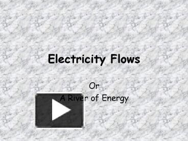 PPT – Electricity Flows PowerPoint presentation | free to view - id ...