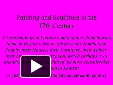 PPT – Painting and Sculpture in the 17th Century PowerPoint ...
