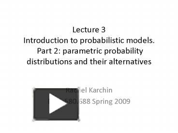PPT – Lecture 3 Introduction to probabilistic models' Part 2 ...