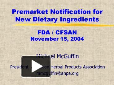 PPT – Premarket Notification for New Dietary Ingredients FDA / CFSAN November 15, 2004 ...