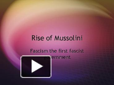 Rise of Mussolini presentation | free to view