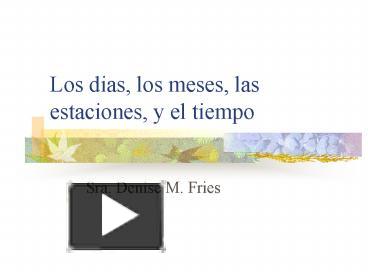 Los dias, los meses, las estaciones, y el tiempo presentation | free to ...