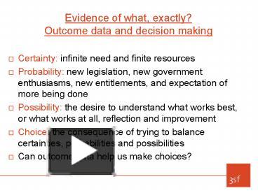 PPT – Evidence of what, exactly Outcome data and decision making ...