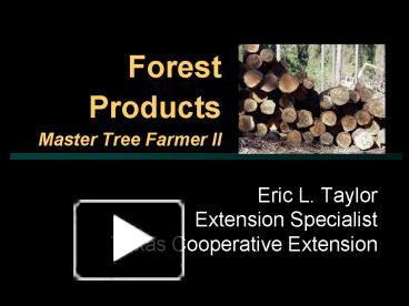 Forest Products Master Tree Farmer II presentation | free to view