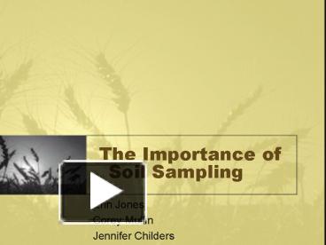 The Importance of Soil Sampling presentation | free to view