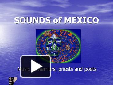 SOUNDS of MEXICO presentation | free to view