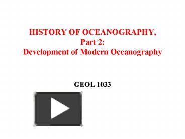 HISTORY OF OCEANOGRAPHY, Part 2: Development of Modern Oceanography ...