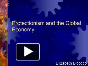 Protectionism and the Global Economy presentation | free to view
