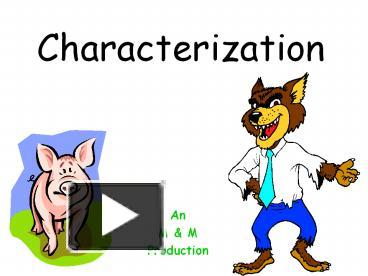 PPT – Characterization PowerPoint presentation | free to view - id ...
