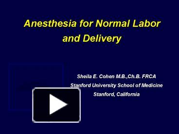 Anesthesia for Normal Labor and Delivery presentation | free to view