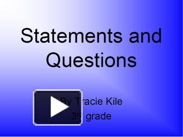 Statements and Questions presentation | free to view