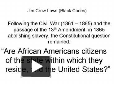 Jim Crow Laws Black Codes presentation | free to view