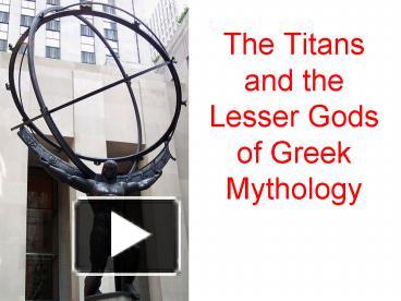 The Titans and the Lesser Gods of Greek Mythology presentation | free ...