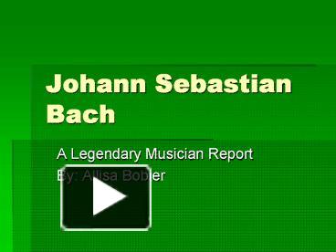 PPT – Johann Sebastian Bach PowerPoint presentation | free to view - id ...