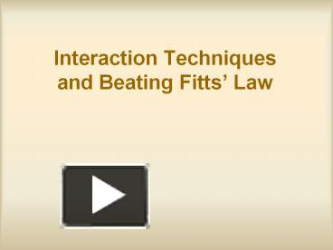 Interaction Techniques and Beating Fitts presentation | free to download