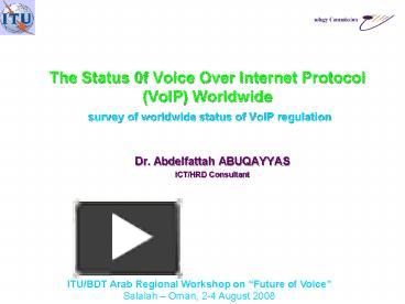 The Status 0f Voice Over Internet Protocol (VoIP) Worldwide survey of worldwide status of VoIP ...