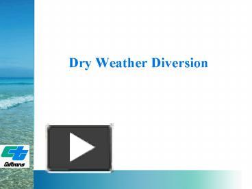 PPT – Dry Weather Diversion PowerPoint presentation | free to view - id: ced14-ZDc1Z