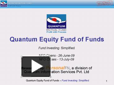 PPT – Quantum Equity Fund of Funds PowerPoint presentation | free to view - id: cf3ae-ZDc1Z