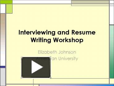 Interviewing and Resume Writing Workshop presentation | free to view