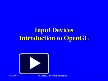 Input Devices Introduction to OpenGL presentation | free to view