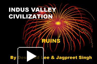 INDUS VALLEY CIVILIZATION presentation | free to view