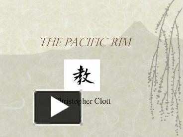 PPT – THE Pacific Rim PowerPoint presentation | free to view - id ...