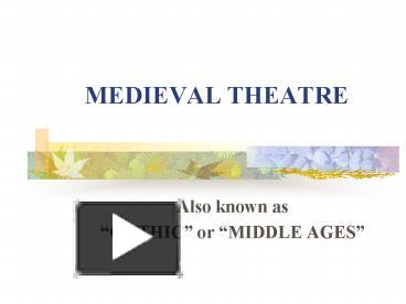 MEDIEVAL THEATRE presentation | free to view