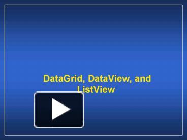 DataGrid, DataView, and ListView presentation | free to view