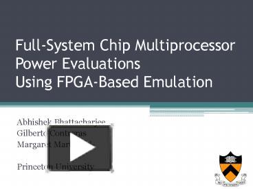 Full-System Chip Multiprocessor Power Evaluations Using FPGA-Based Emulation presentation | free ...