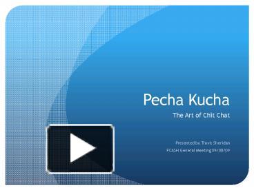 Pecha Kucha presentation | free to view
