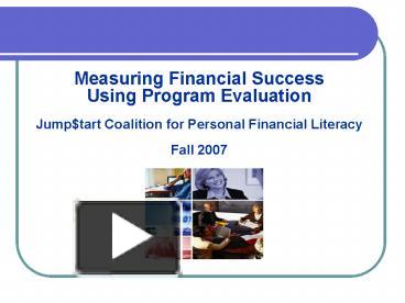 Measuring Financial Success Using Program Evaluation Jump$tart Coalition for Personal Financial ...