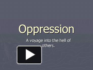 Oppression presentation | free to view