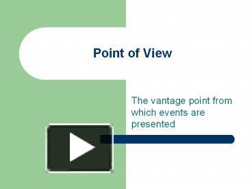 PPT – Point of View PowerPoint presentation | free to view - id: d7dad ...