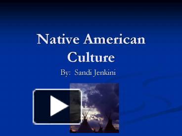 PPT – Native American Culture PowerPoint presentation | free to view ...