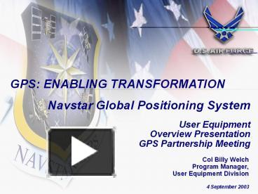 Navstar Global Positioning System User Equipment Overview Presentation GPS Partnership Meeting ...