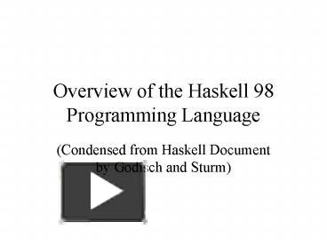 PPT – Overview of the Haskell 98 Programming Language PowerPoint presentation | free to view ...