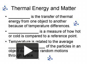 Thermal Energy and Matter presentation | free to view