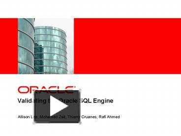 Validating the Oracle SQL Engine presentation | free to view