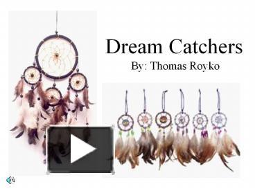 PPT – Dream Catchers PowerPoint presentation | free to view - id: dbe5a ...