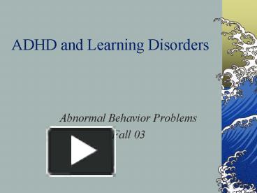 PPT – ADHD and Learning Disorders PowerPoint presentation | free to ...