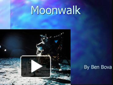 PPT – Moonwalk PowerPoint presentation | free to view - id: dca03-ZWYzM