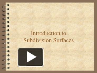 Introduction to Subdivision Surfaces presentation | free to download