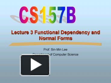 Lecture 3 Functional Dependency and Normal Forms presentation | free to view