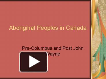 Aboriginal Peoples in Canada presentation | free to view