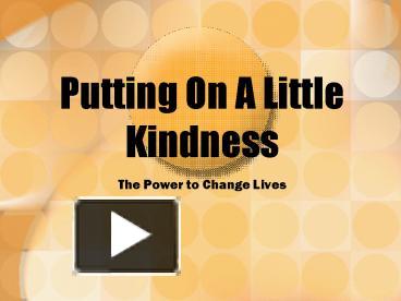 Putting On A Little Kindness presentation | free to view