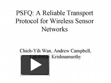 PPT – PSFQ: A Reliable Transport Protocol for Wireless Sensor Networks PowerPoint presentation ...