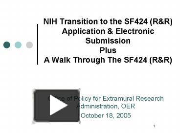PPT – NIH Transition to the SF424 R PowerPoint presentation | free to ...