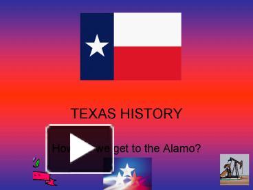TEXAS HISTORY presentation | free to view