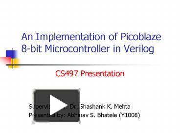 An Implementation of Picoblaze 8bit Microcontroller in Verilog presentation | free to view